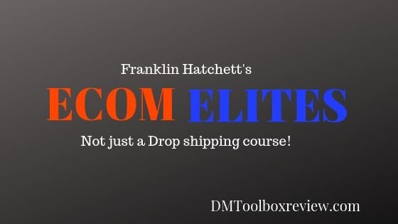 Ecom Elite Review; it's not just a dropshipping course. - DM ToolBoxreview